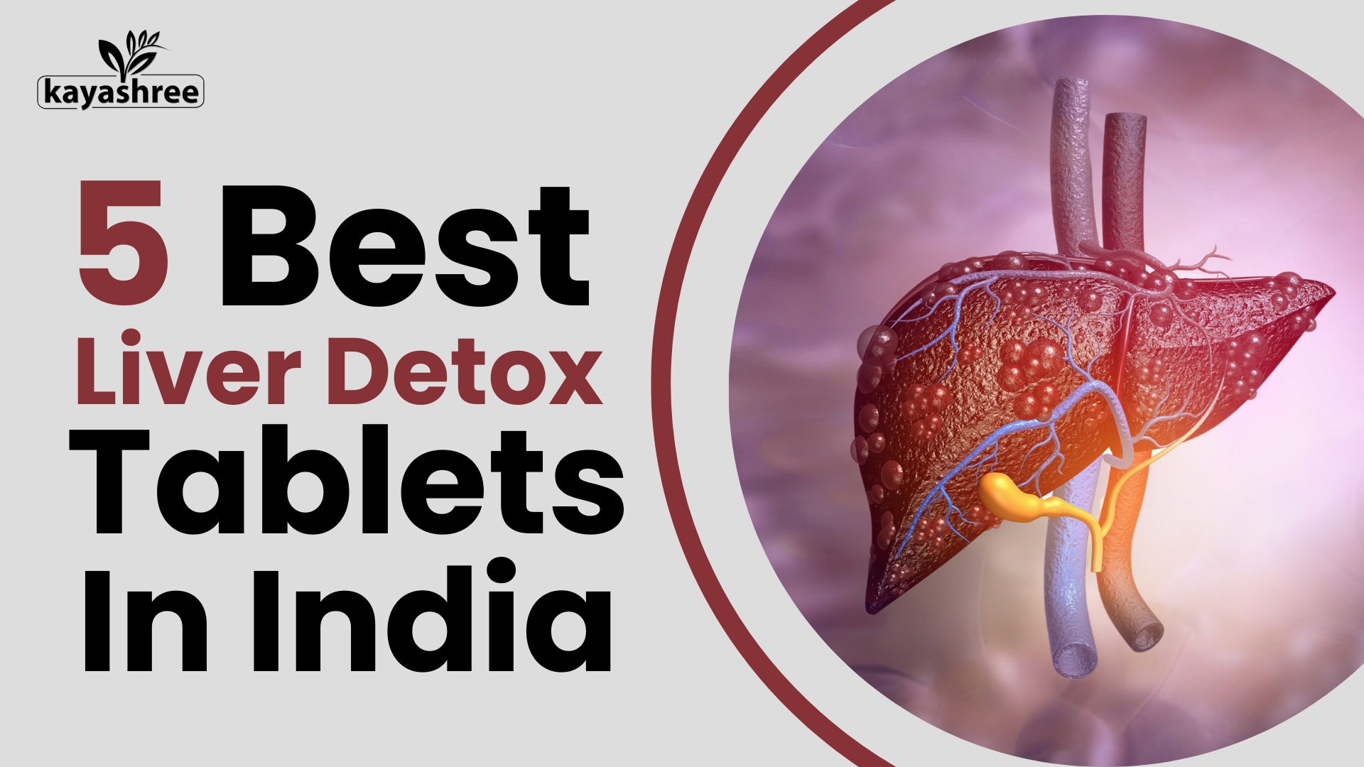Top 5 Best Liver Detox Tablets 2025 | Ayurvedic & Doctor-Trusted ...